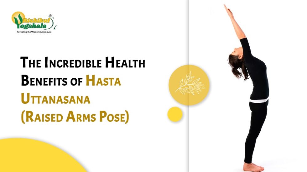 6 Incredible Health Benefits of Hasta Uttanasana (Raised Arms Pose)